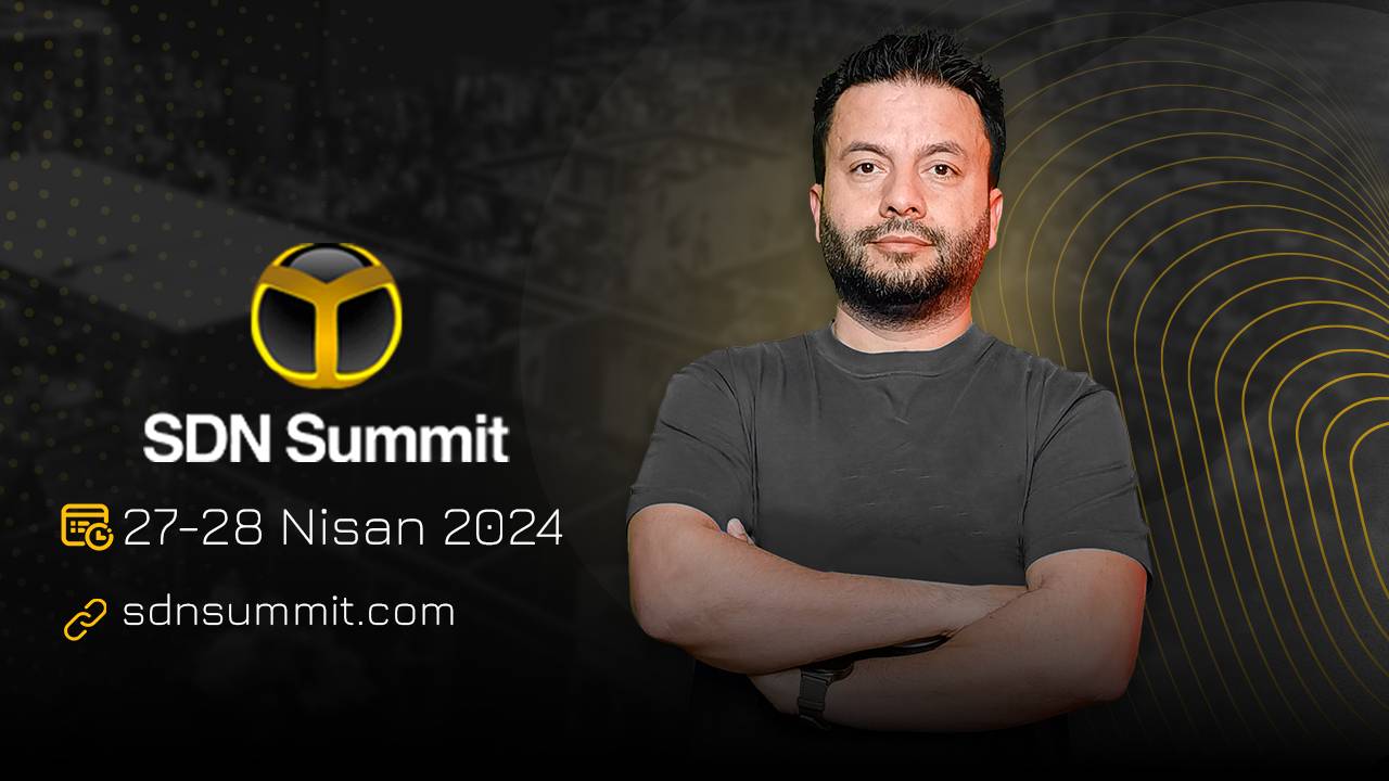 SDN Summit teknoloji şöleni başlıyor! Hemen kaydol, sen de katıl!